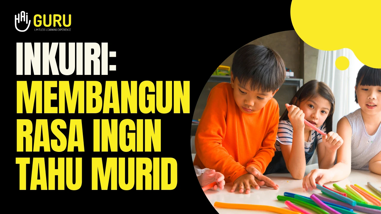 Pembelajaran Berbasis Inkuiri - HaiGuru