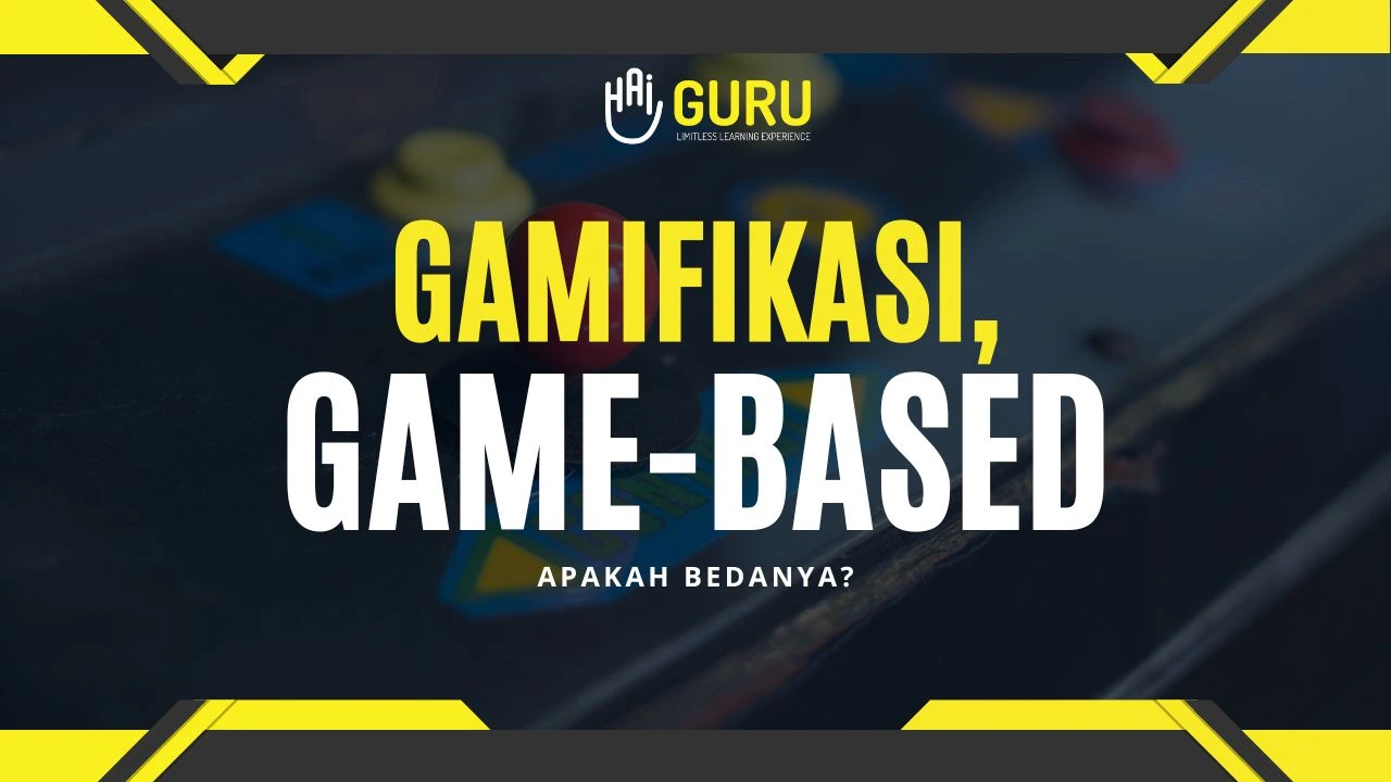 Gamifikasi dan Game-based Learning: Apa bedanya? - HaiGuru