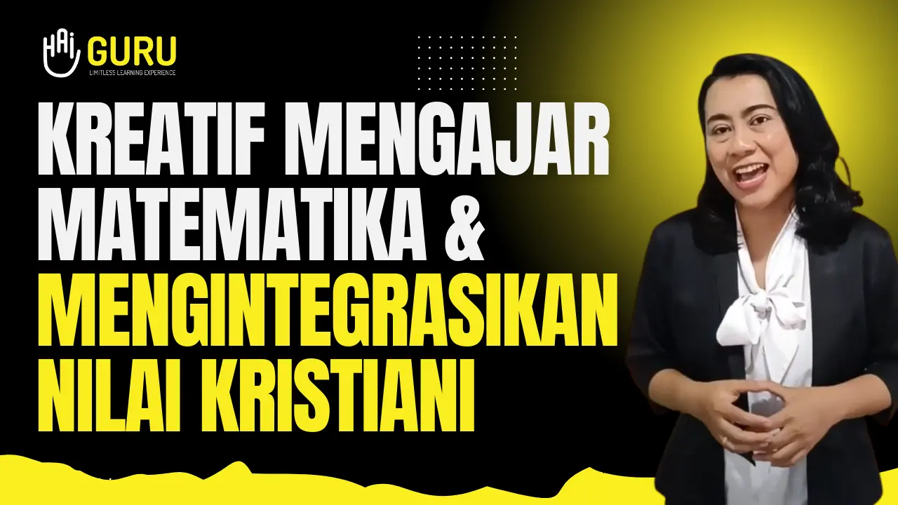 Merancang Alat Peraga untuk Pembelajaran Matematika yang Mengintegrasikan Nilai Kristiani - HaiGuru